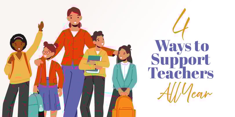 4 Ways to Support Teachers All Year
